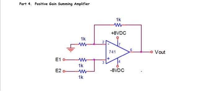 Part 4. Positive Gain Summing Amplifiera For E1, | Chegg.com
