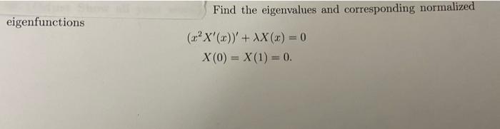 Solved Find the eigenvalues and corresponding normalized | Chegg.com