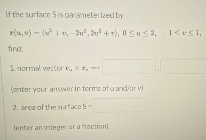 Solved If the surface Sis parameterized by r(u, v) = (v2 + | Chegg.com