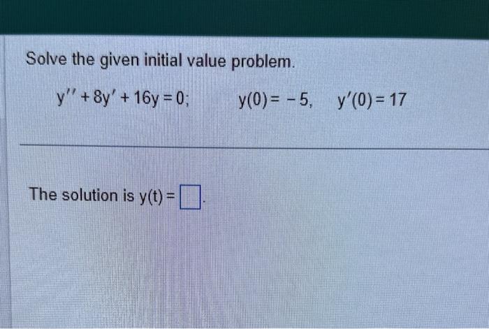 Solved Solve the given initial value problem. | Chegg.com
