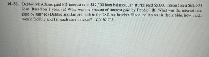 Solved 10-36. Debbie McAdams paid 8% interest on a $12,500 | Chegg.com
