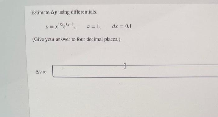 Solved Estimate Δy using differentials. | Chegg.com