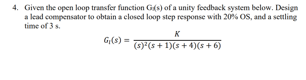 Solved Given the open loop transfer function Gl(s) ﻿of a | Chegg.com