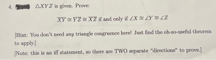 Solved 4. XYZ is given. Prove: XY≅YZ≅XZ if and only if | Chegg.com