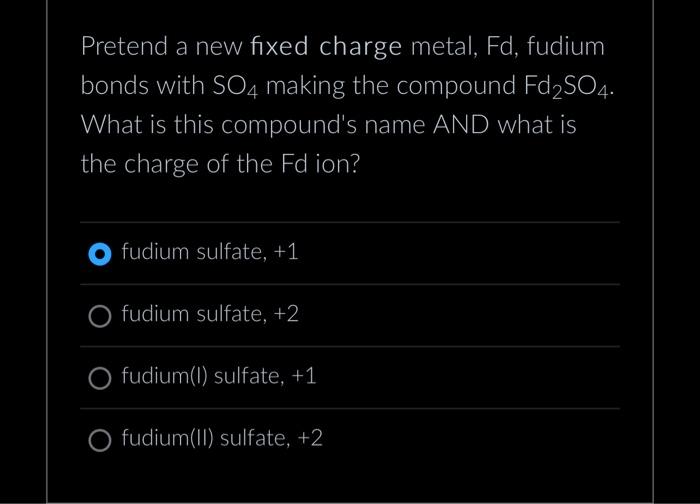 Solved Pretend a new fixed charge metal, Fd, fudium bonds | Chegg.com