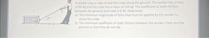 Solved A worker uses a rope to pull the crate along the | Chegg.com