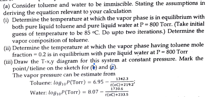 Solved (a) ﻿Consider toluene and water to be immiscible. | Chegg.com