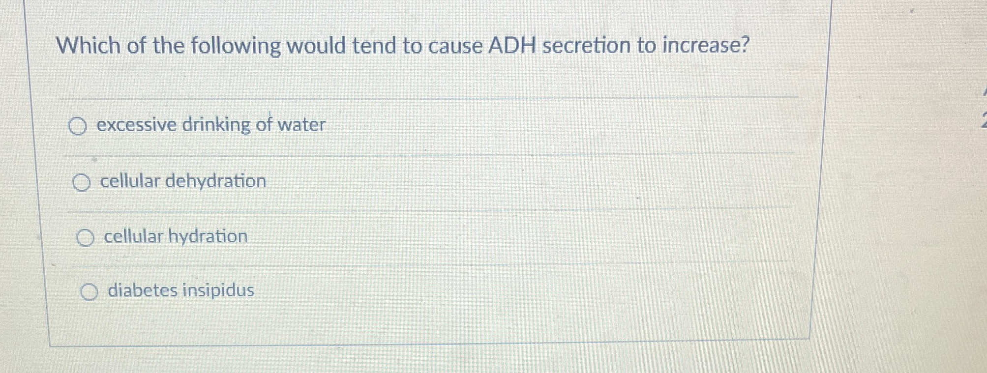 Solved Which of the following would tend to cause ADH | Chegg.com