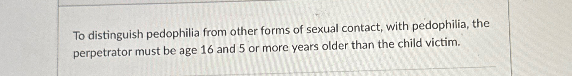 Solved To distinguish pedophilia from other forms of sexual | Chegg.com
