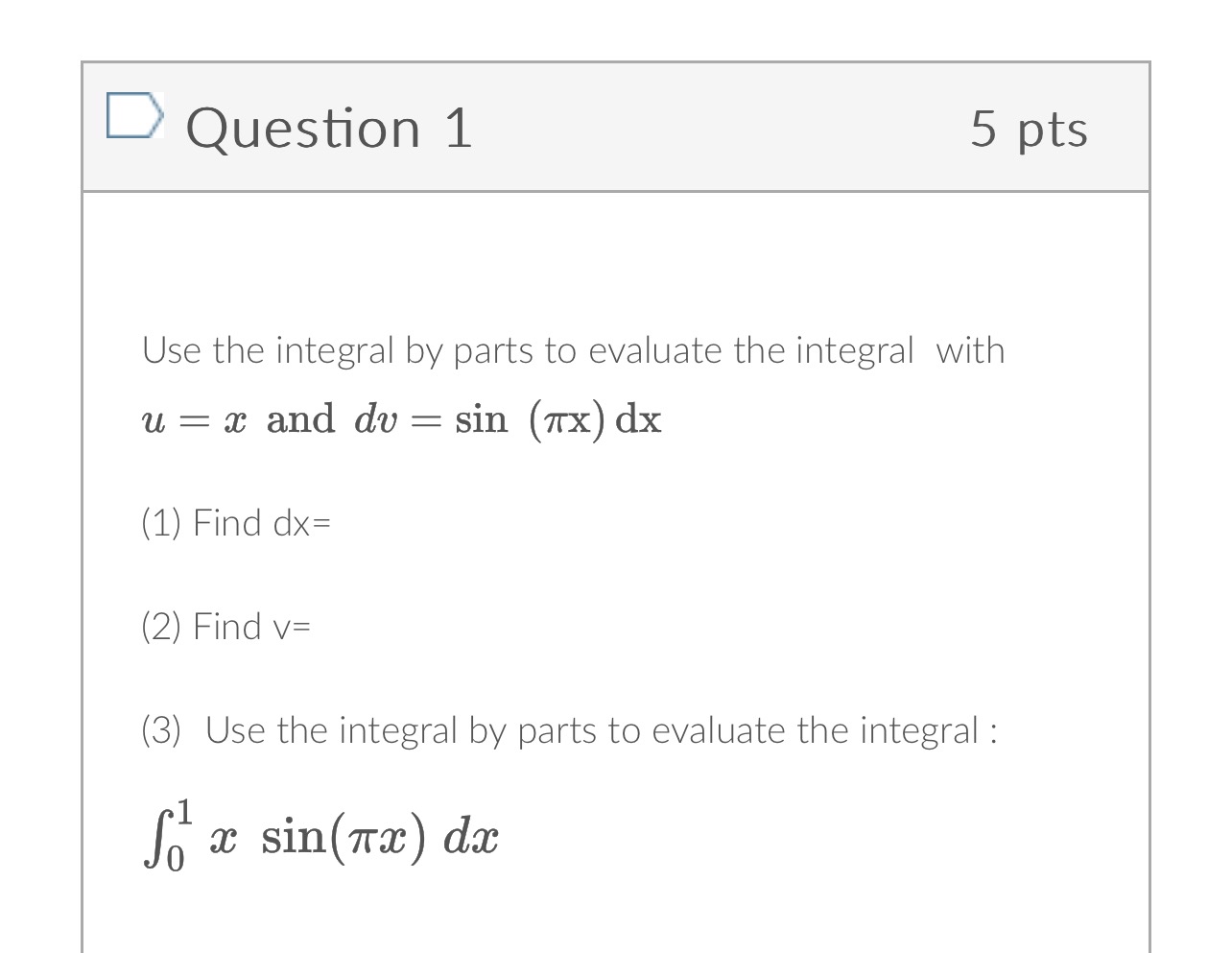 Solved Question 15 ﻿ptsUse the integral by parts to evaluate | Chegg.com