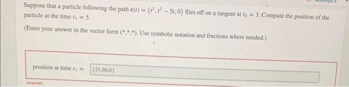 Solved Suppose that a particle following the path | Chegg.com