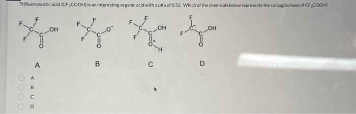 Solved Trifluoroacetic acid ( CF3COOH) is an interesting | Chegg.com