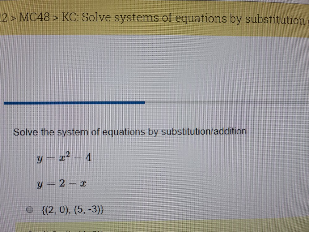 Solved 12 > MC48 > KC: Solve systems of equations by | Chegg.com