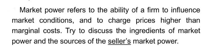 Solved Market power refers to the ability of a firm to | Chegg.com