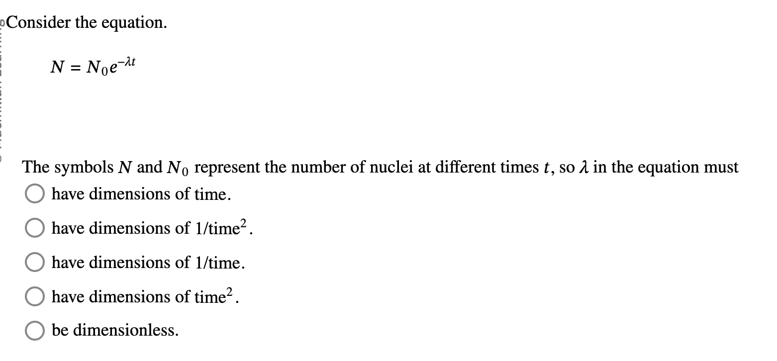 Solved Consider the equation.N=N0e-λtThe symbols N ﻿and N0 | Chegg.com