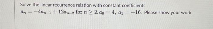 Solved Solve the linear recurrence relation with constant | Chegg.com