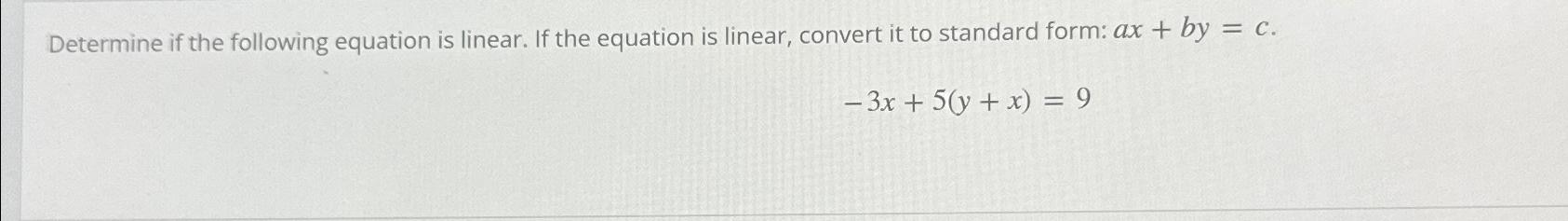 Solved Determine if the following equation is linear. If the | Chegg.com
