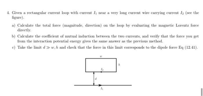 Solved 4. Given a rectangular current loop with current I | Chegg.com
