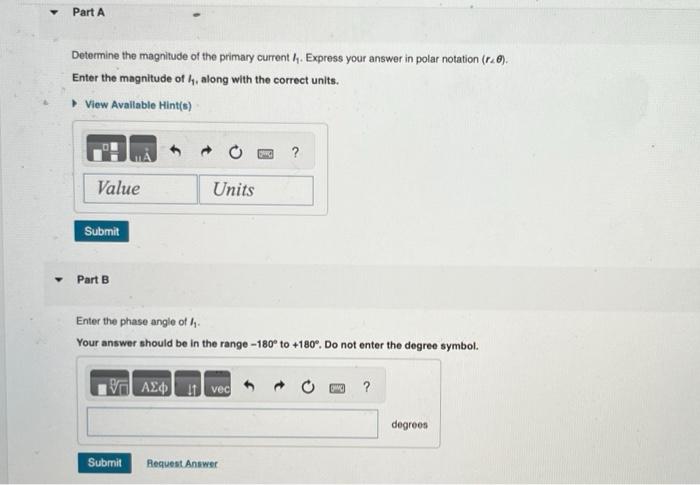 Solved Determine the magnitude of the primary current I1. | Chegg.com