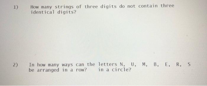 Solved 1) How many strings of three digits do not contain | Chegg.com