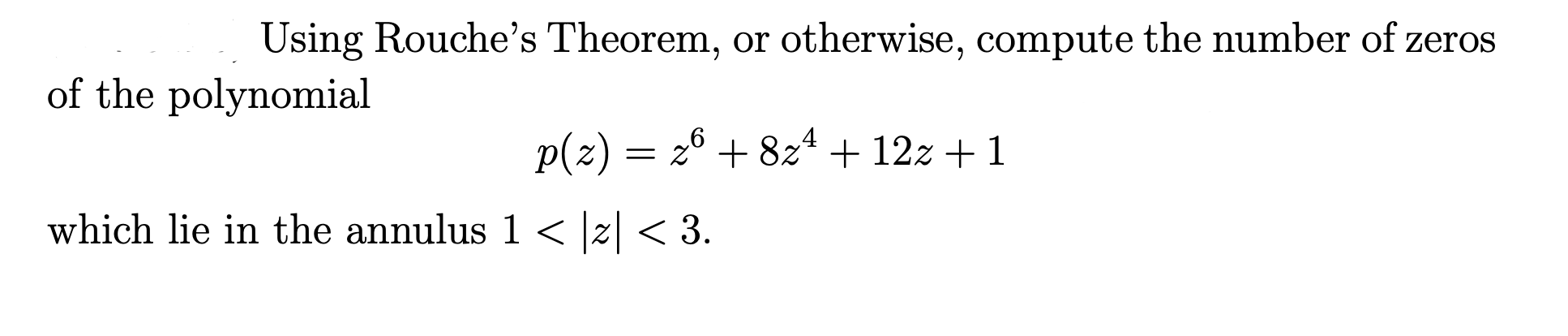 Solved Using Rouche's Theorem, or otherwise, compute the | Chegg.com