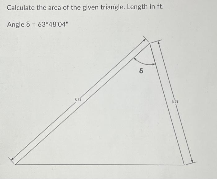 Solved Calculate the area of the given triangle. Length in | Chegg.com