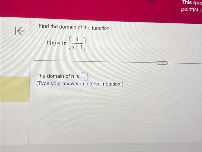 Solved Find the domain of the function. h(x)=ln(x−11) The | Chegg.com