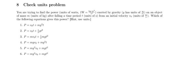 Solved You are trying to find the power (units of watts, 1 | Chegg.com