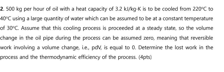 Solved 2. 500 kg per hour of oil with a heat capacity of 3.2 | Chegg.com