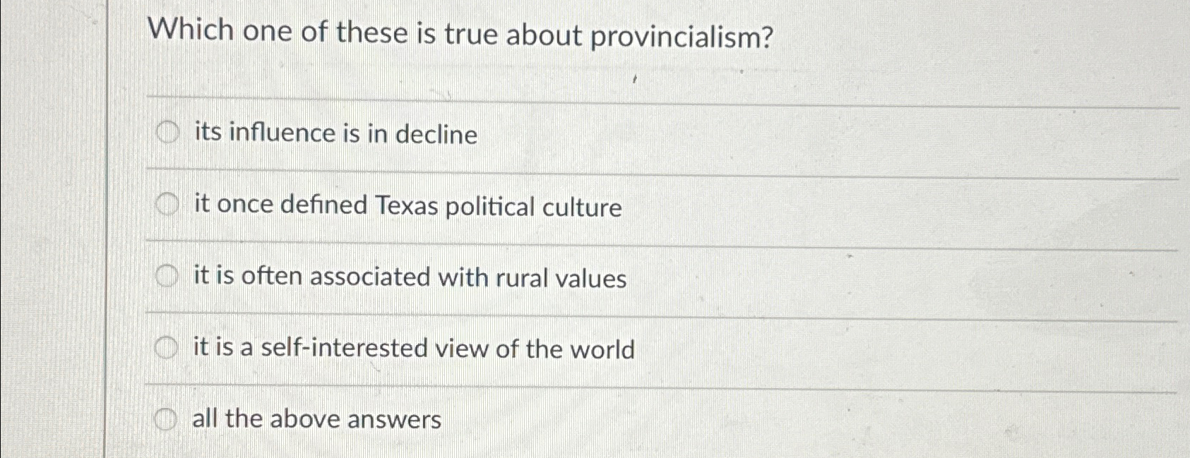 Solved Which one of these is true about provincialism?its | Chegg.com