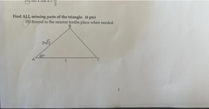 Solved Find ALL missing parts of the triangle. ( 6pts) 19) | Chegg.com