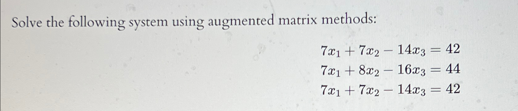Solve the following system using augmented matrix | Chegg.com