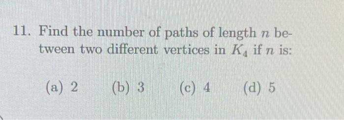 Solved 11. Find the number of paths of length n between two | Chegg.com