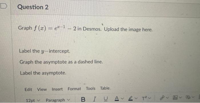 Solved Graph f(x)=ex in Desmos. Upload the image here. Label | Chegg.com
