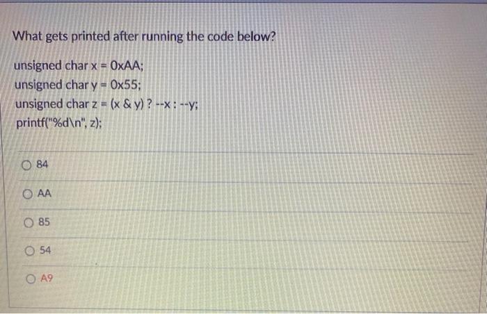 Solved What gets printed? unsigned char x= OxFF; unsigned | Chegg.com