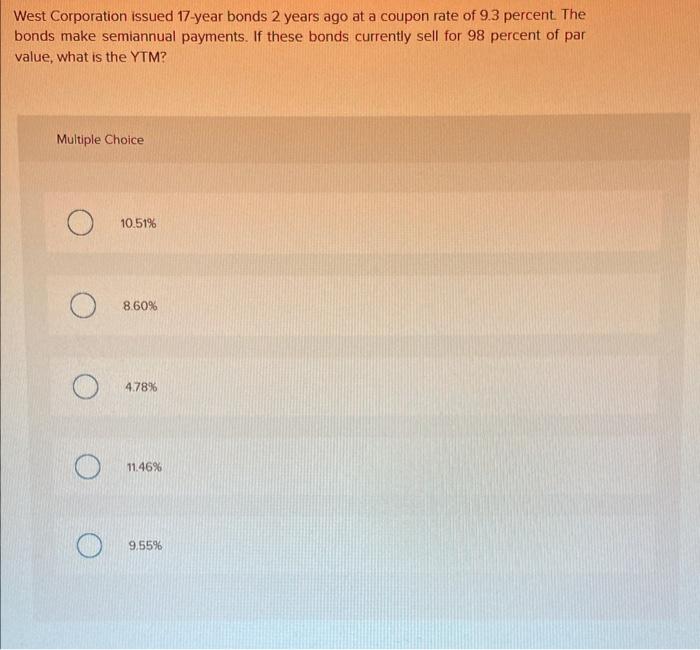 Solved West Corporation issued 17-year bonds 2 years ago at | Chegg.com
