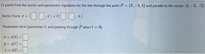 Solved (1 point) Find the vector and parametric equations | Chegg.com