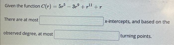 Solved Given the function C(r)=5r5−3r9+r11+r There are at | Chegg.com