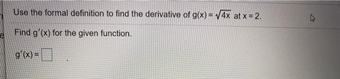 Solved Use the formal definition to find the derivative of | Chegg.com