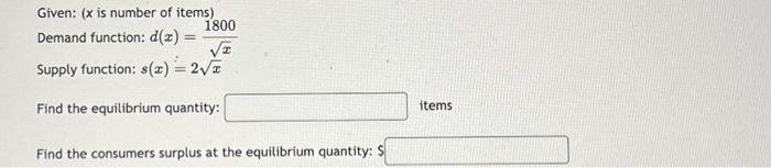 Solved Given: (x is number of items) Demand function: d(x) = | Chegg.com