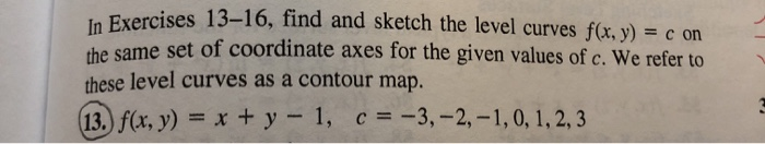 Solved ta Exercises 13-16, find and sketch the level curves | Chegg.com