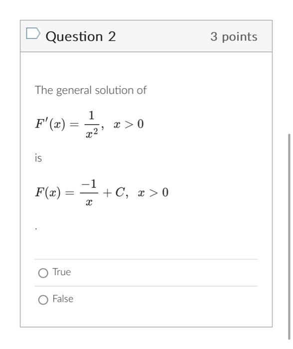 Solved Question 2 The general solution of F′(x)=x21,x>0 is | Chegg.com