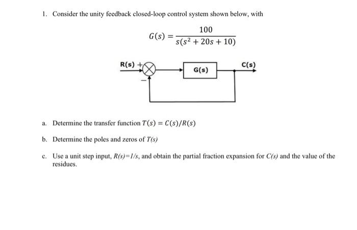Solved 1. Consider the unity feedback closed-loop control | Chegg.com
