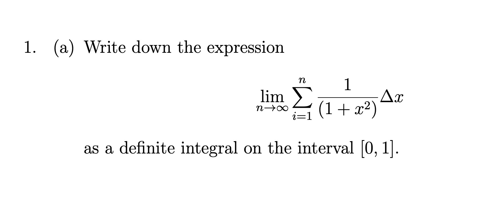 Solved (a) ﻿Write down the expressionlimn→∞∑i=1n1(1+x2)Δxas | Chegg.com