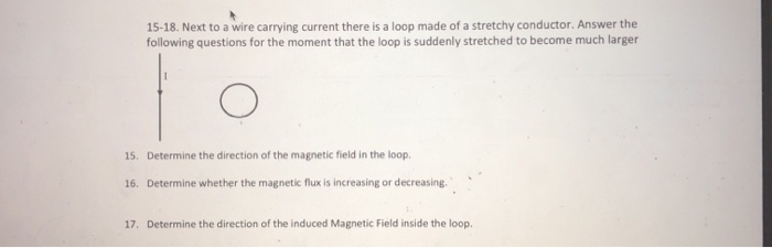 Solved 17) Next to a wire carrying current there is a loop | Chegg.com