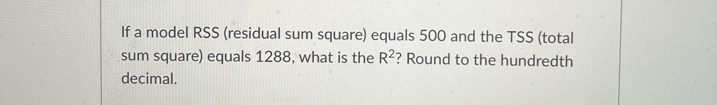 Solved If a model RSS (residual sum square) ﻿equals 500 ﻿and | Chegg.com