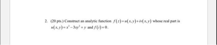 Solved 2. (20 pts.) Construct an analytic function | Chegg.com