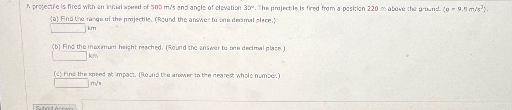 Solved A projectile is fired with an initial speed of 500ms | Chegg.com