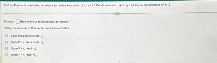 Solved Find The P Value For A Left Tailed Hypothesis Test 4931