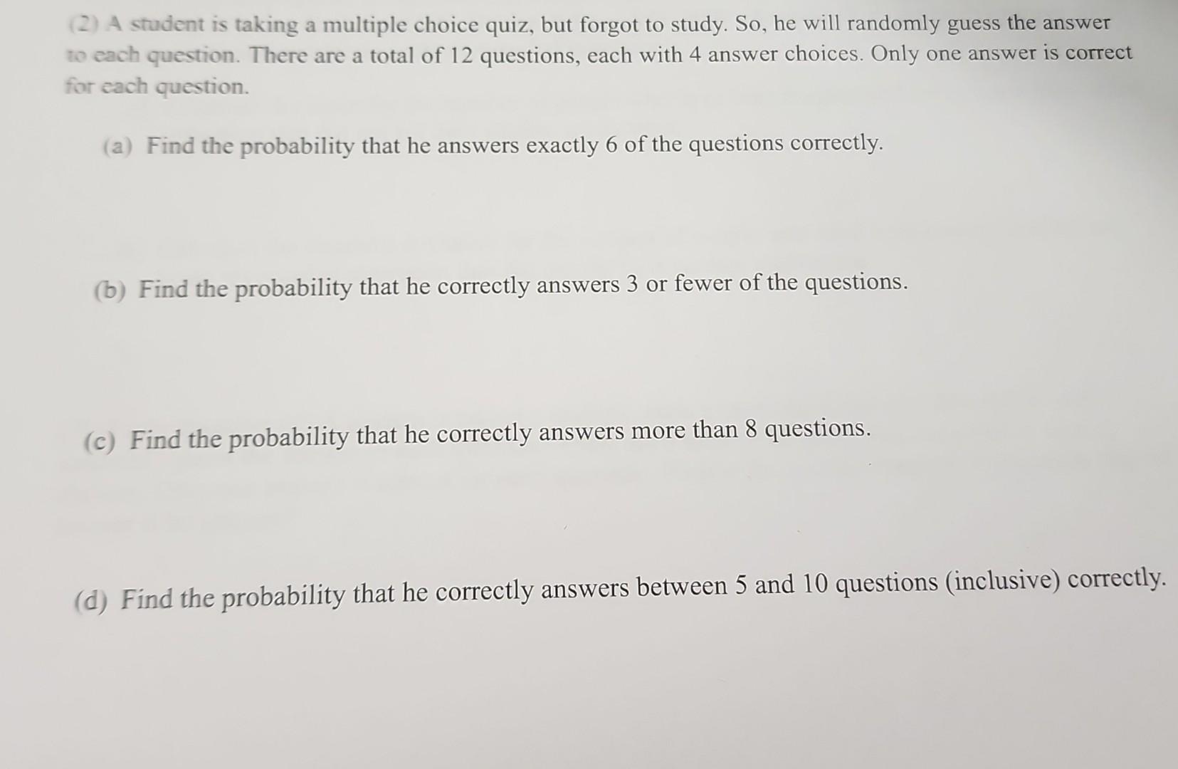 Solved (2) A student is taking a multiple choice quiz, but | Chegg.com